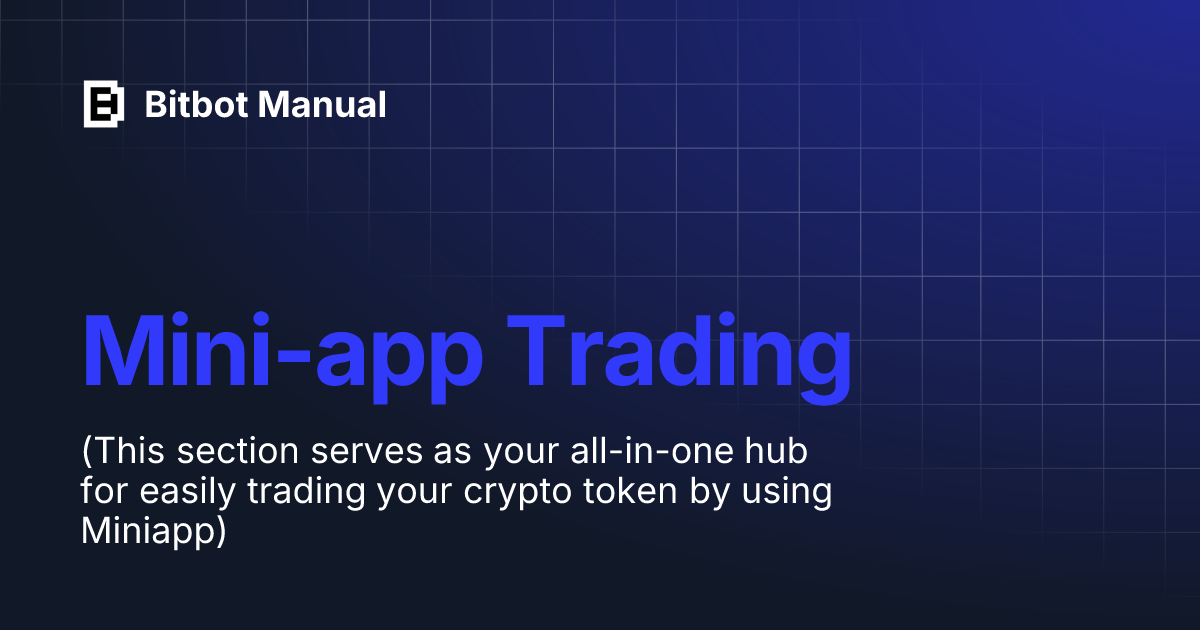 Mini-app Trading | Bitbot Manual