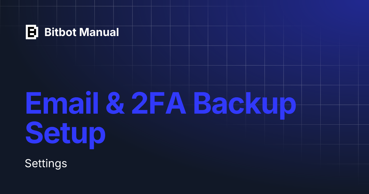 Email & 2FA Backup Setup | Bitbot Manual