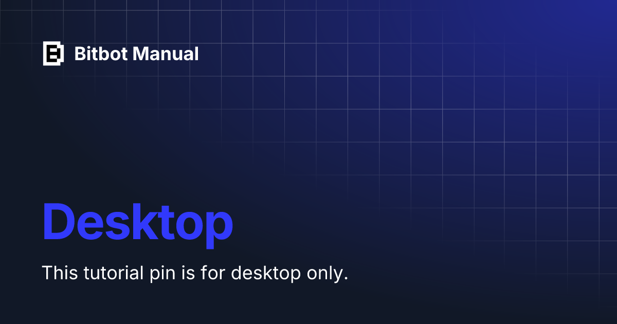 Desktop | Bitbot Manual